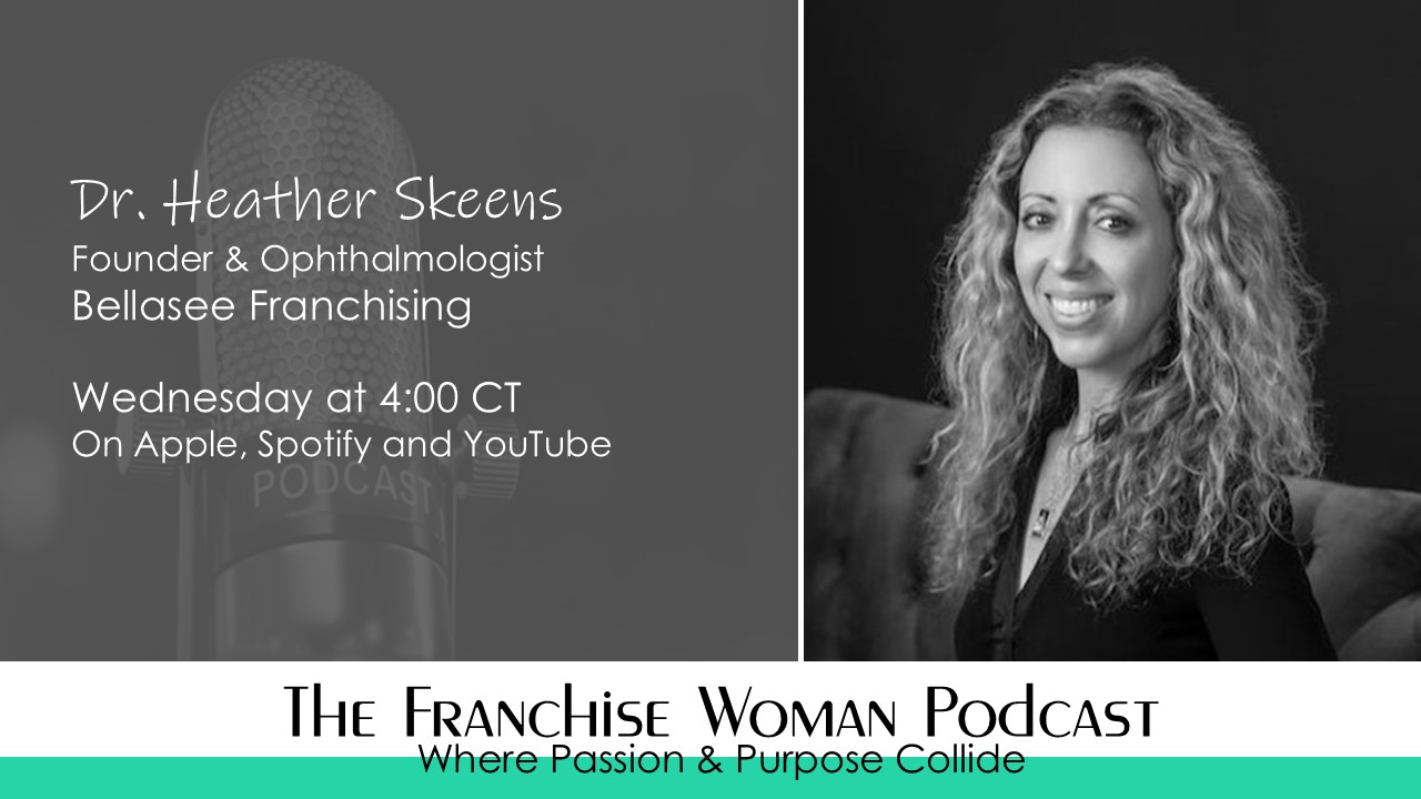 Dr. Heather Skeens – Bellasee Franchising – The Franchise Woman